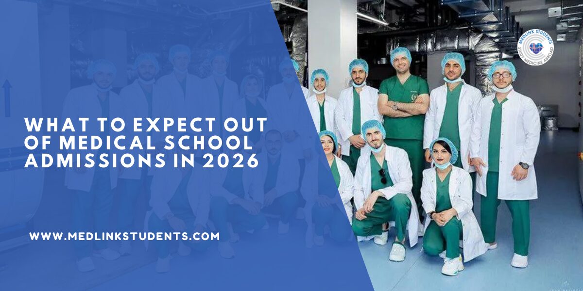 What to Expect Out of Medical School Admissions in 2026 - Medlink Students